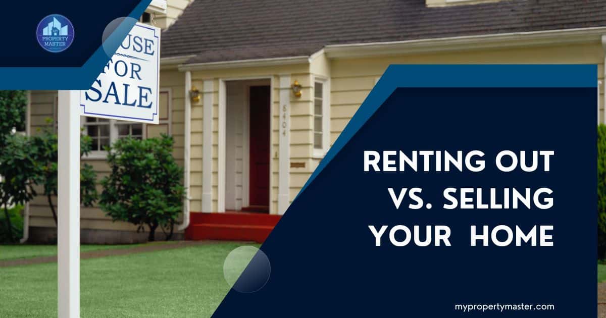 Renting vs. Selling your home: a comprehensive guide to making the ...
